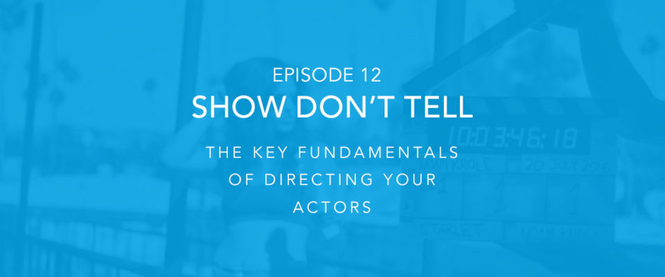 PODCAST: The Key Fundamentals Of Directing Your Actors | Noam Kroll