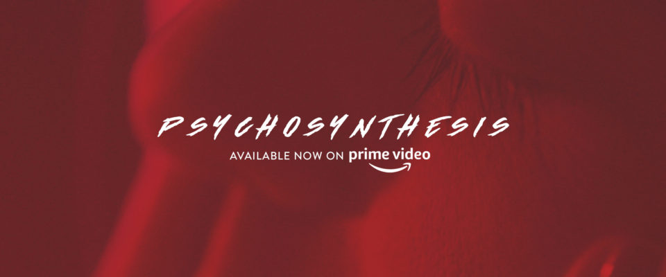 Our Feature Film PSYCHOSYNTHESIS is exclusively available on Amazon ...