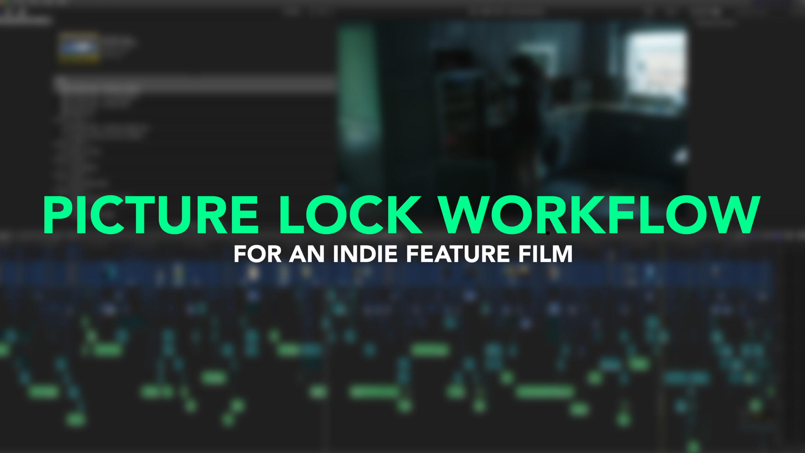 My Picture Lock Workflow: Assembly To Final Cut - Noam Kroll